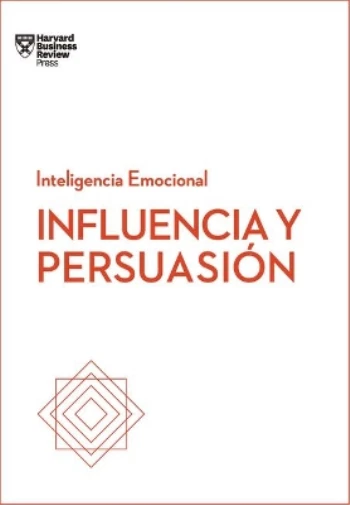INFLUENCIA Y PERSUASI N. Serie Inteligencia Emocional HBR (Influence and (Poche) EUR 11,45 ...