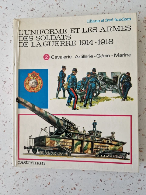 L'UNIFORME ET LES armes des soldats de la guerre 14-18 L et F Funcken tome 2 EUR 20,00 - PicClick FR