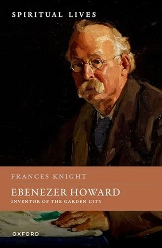 EBENEZER HOWARD: INVENTOR of the Garden City by Frances Knight NEW BOOK ...