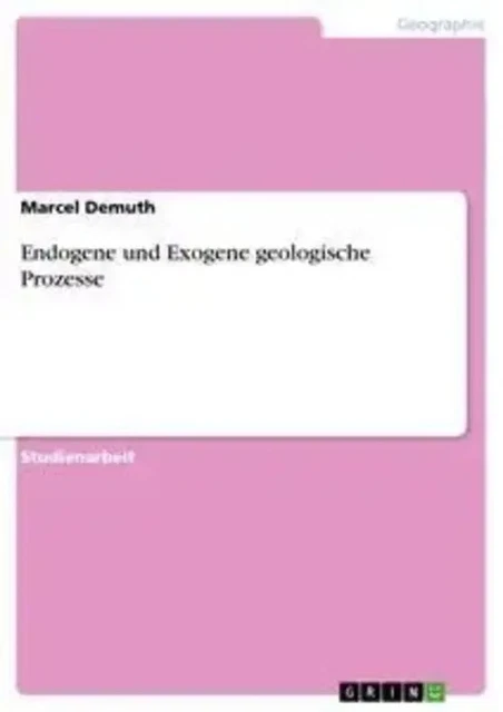 MARCEL DEMUTH | Endogene und Exogene geologische Prozesse | Taschenbuch ...