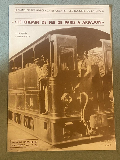 LE CHEMIN DE fer de Paris à Arpajon Lamand/Peyraffite FACS 1987 SNCF EUR 6,00 - PicClick FR