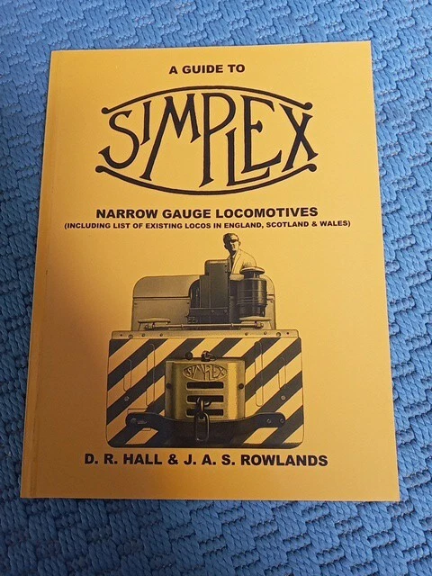 A GUIDE TO Simplex Narrow Gauge Locomotives by Rowland, J A S & Hall, D ...