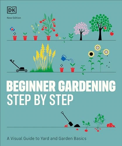 BEGINNER GARDENING STEP by Step: A Visual Guide to Yard - Paperback NEW ...
