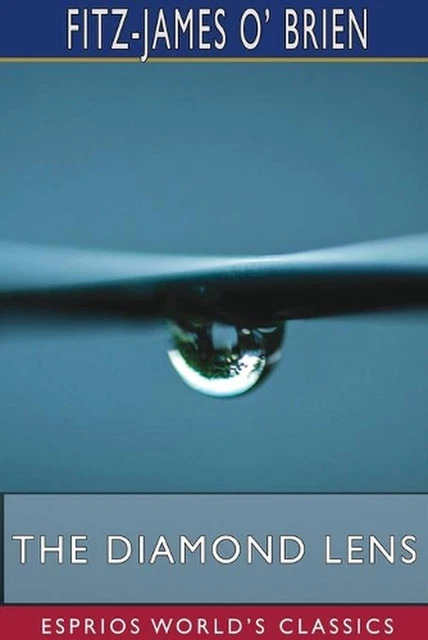 THE DIAMOND LENS (Esprios Classics) by Fitz-James O' Brien (English ...