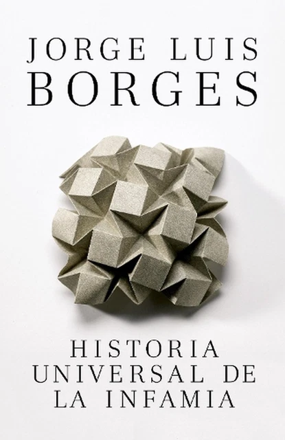 HISTORIA UNIVERSAL DE La Infamia by Jorge Luis Borges (Spanish) Paperback Book $42.01 - PicClick AU