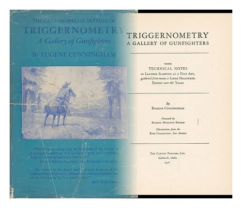 CUNNINGHAM, EUGENE TRIGGERNOMETRY; a Gallery of Gunfighters 1956 ...