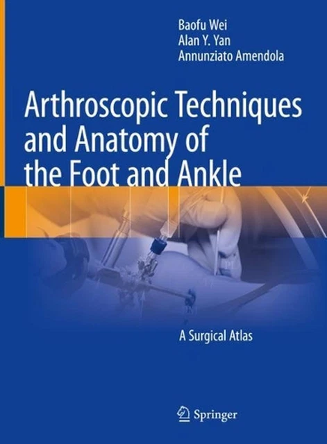 ARTHROSCOPIC TECHNIQUES AND Anatomy of the Foot and Ankle: A Surgical ...