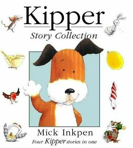 KIPPER STORY COLLECTION : Kipper, Kipper's Toybox, Kipper's Birthday ...
