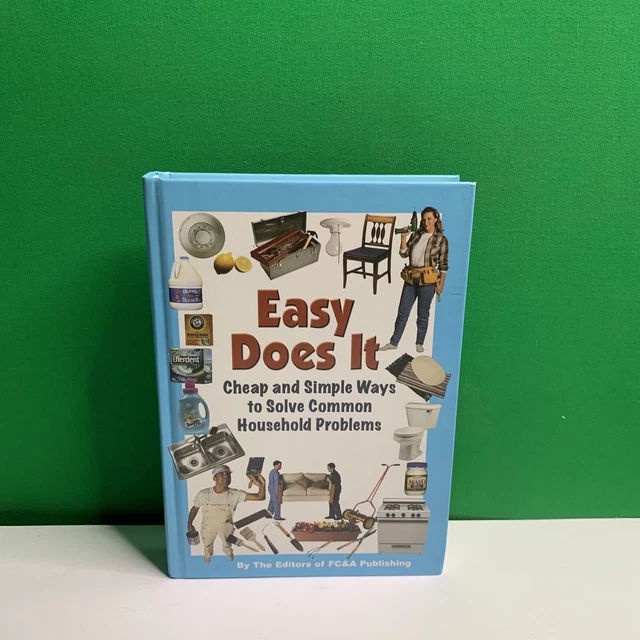 EASY DOES IT: Cheap and Simple Ways to Solve Common Household Problems ...