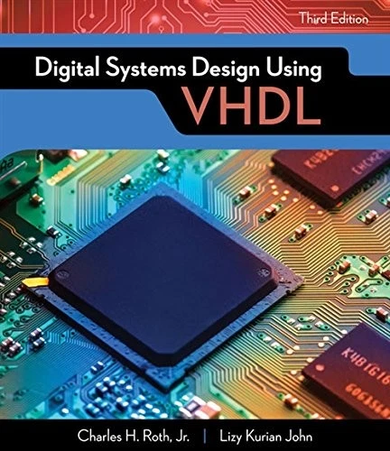 DIGITAL SYSTEMS DESIGN USING VHDL (ACTIVATE LEARNING WITH By Jr. Charles H. Roth £90.94 ...