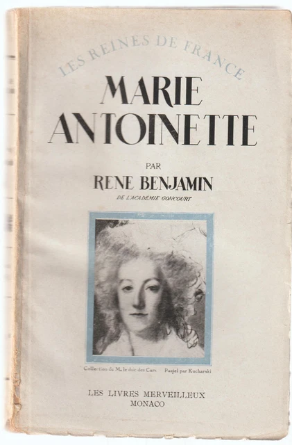 MARIE ANTOINETTE PAR René BENJAMIN Reine guillotinée et épouse de Louis ...
