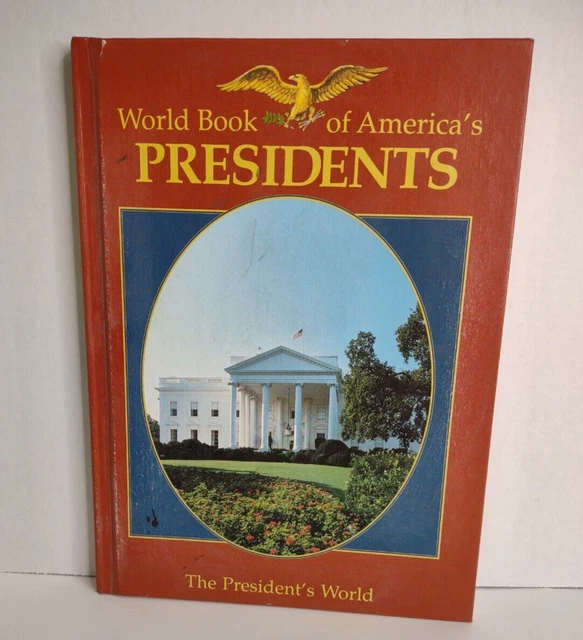 WORLD BOOK OF America's Presidents The President's World vintage 1988 ...