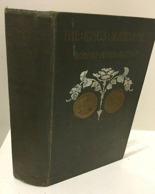 VINTAGE BOOK ROBERT Hugh Benson THE KINGS ACHIEVEMENT HC PITMAN 1916 ...