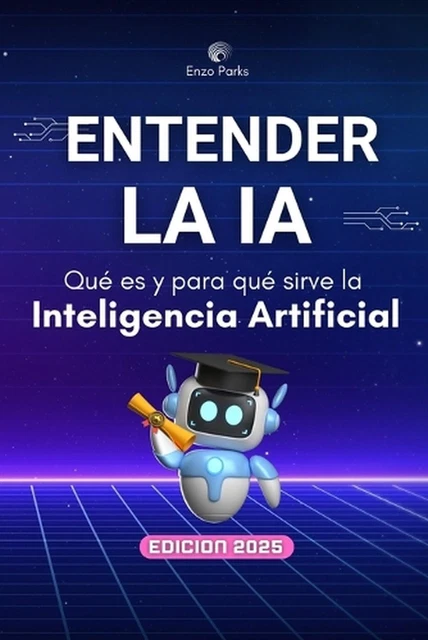 ENTENDER LA IA - Qu es y para qu sirve la Inteligencia Artificial: Gu?a pr?ctica £19.60 ...