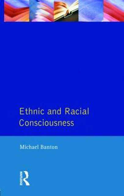ETHNIC AND RACIAL Consciousness by Michael Banton (English) Paperback ...