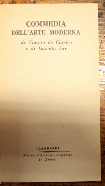 COMMEDIA DELL'ARTE MODERNA / Giorgio De Chirico E Isabella Far / Luglio ...