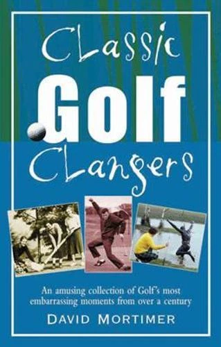 DAVID MORTIMER CLASSIC Golf Clangers (Poche) Classic Clangers EUR 8,68 ...