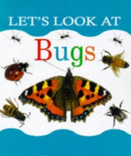 LET'S LOOK AT Bugs (The let's look series) by Tuxworth, Nicola Hardback ...