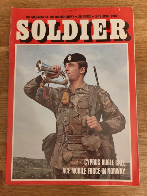MAGAZINE - SOLDIER The Magazine Of The British Army 5-18 April 1982 £3. ...