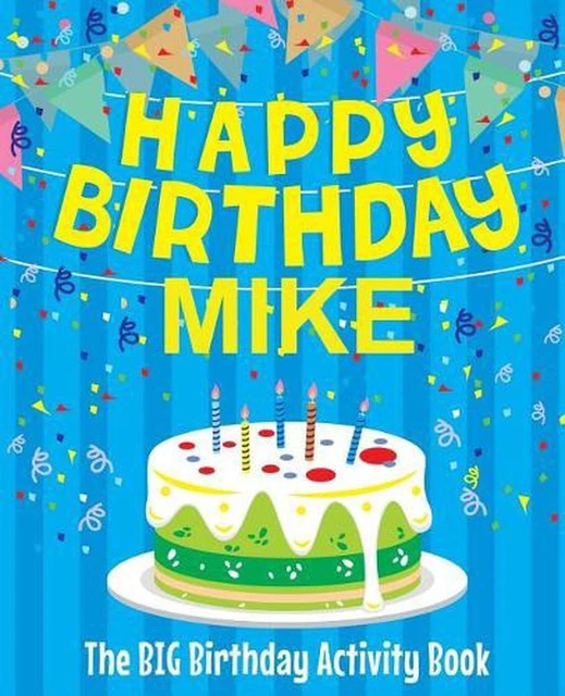 HAPPY BIRTHDAY MIKE - The Big Birthday Activity Book : (Personnalisé ...