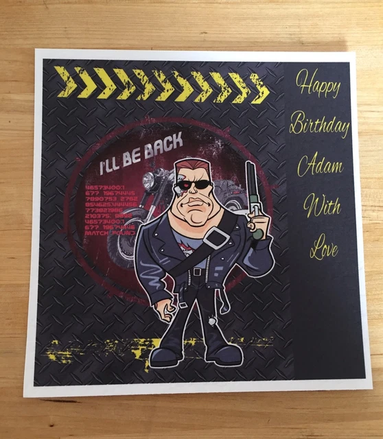 HANDMADE PERSONALISED TERMINATOR Arnie Arnold Schwarzenegger Birthday ...