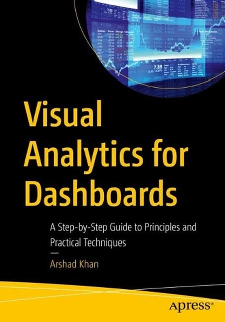 VISUAL ANALYTICS FOR Dashboards: A Step-by-Step Guide to Principles and ...