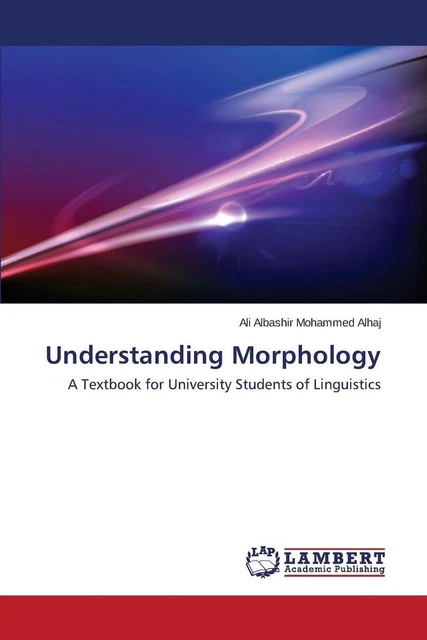 UNDERSTANDING MORPHOLOGY BY Mohammed Alhaj Ali Albashir (English ...