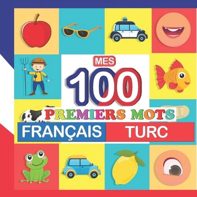 MES 100 PREMIERS Mots Francais-turc by Perrine Bertrand (French ...