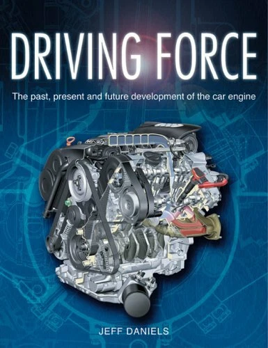 DRIVING FORCE: THE Evolution of the Car Engine by Daniels, Jeff ...