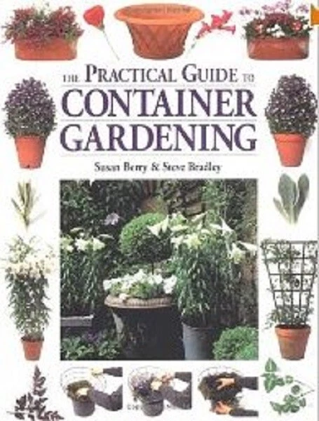 GUIDE PRATIQUE DU jardinage en conteneur par Susan Berry, Steve Bradley ... GUIDE PRATIQUE DU jardinage en conteneur par Susan Berry, Steve Bradley ...