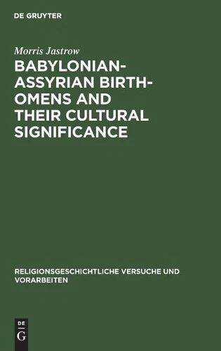 MORRIS JASTROW BABYLONIAN-ASSYRIAN Birth-omens and their cultural ...