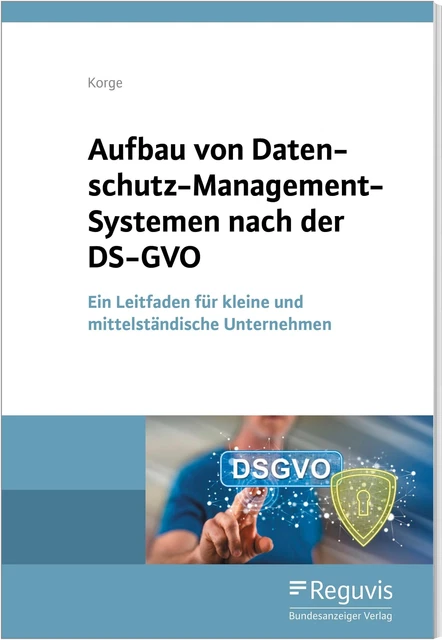 AUFBAU VON DATENSCHUTZ-MANAGEMENT-SYSTEMEN nach der DS-GVO, Tobias ...