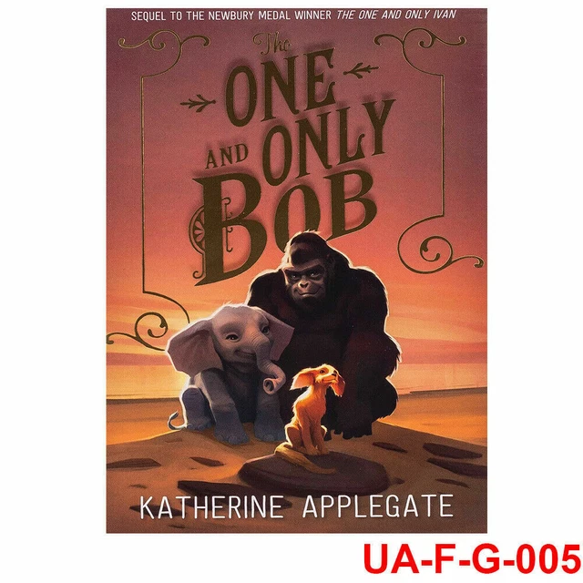 THE ONE AND Only Bob (The One and Only Ivan) by Katherine Applegate NEW ...