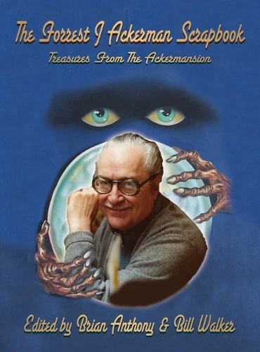 BRIAN ANTHONY BILL Walker The Forrest J Ackerman Scrapbook (hardback ...