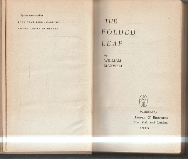 ANTIQUARIAN ,THE FOLDED LEAF by WILLIAM MAXWELL , 1945 pbl HARPER ...