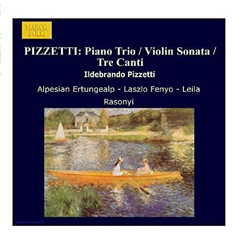 PIZZETTI/PIANO TRIO/VLN SONATA/TRE Canti (CD) Album EUR 20,40 - PicClick FR