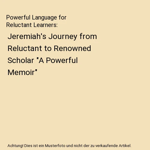 POWERFUL LANGUAGE FOR Reluctant Learners: Jeremiah's Journey from ...