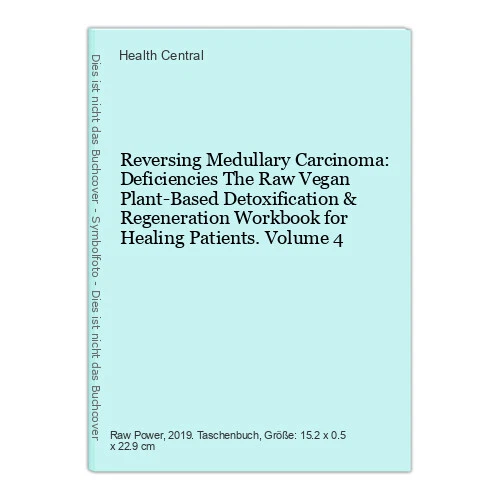 REVERSING MEDULLARY CARCINOMA: Deficiencies The Raw Vegan Plant-Based Detoxifica EUR 7,40 ...