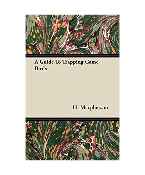 A GUIDE TO Trapping Game Birds, H. Macpherson EUR 22,20 - PicClick FR