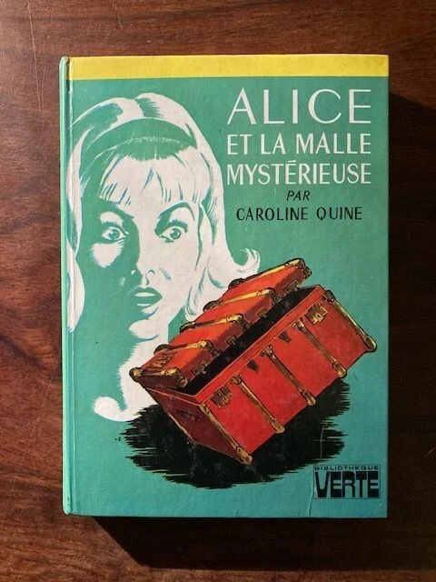 ALICE/CAROLINE QUINE/ALICE ET LA MALLE MYSTERIEUSE/BIBLIOTHEQUE VERTE ...