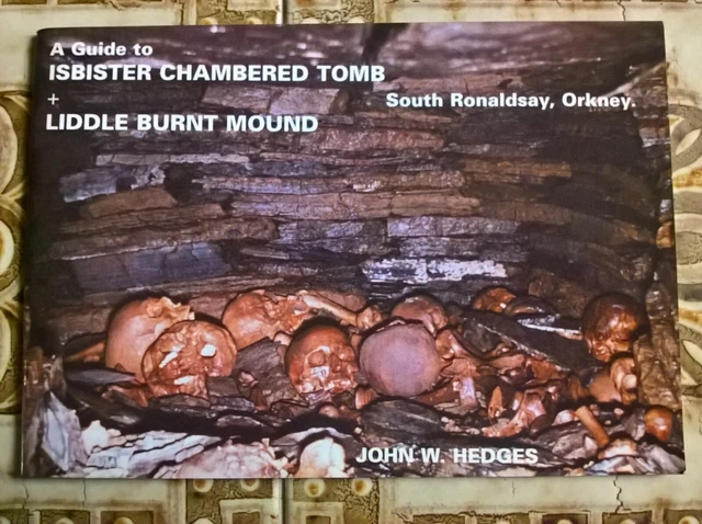 A GUIDE TO Isbister Chambered Tomb and Liddle Burnt Mound by John W ...