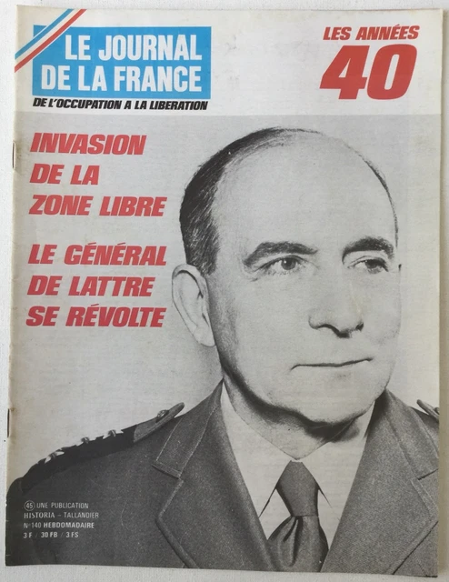 LE JOURNAL DE la France Les années 40 n°140 Le général de Lattre se ...