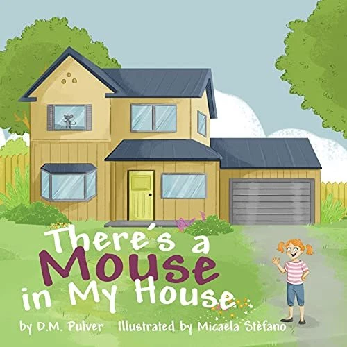 THERES A MOUSE in My House By Dianna Pulver - New Copy - 9781631321498 ...
