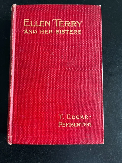 ELLEN TERRY AND HER SISTERS by T. EDGAR PEMBERTON £80.00 - PicClick UK