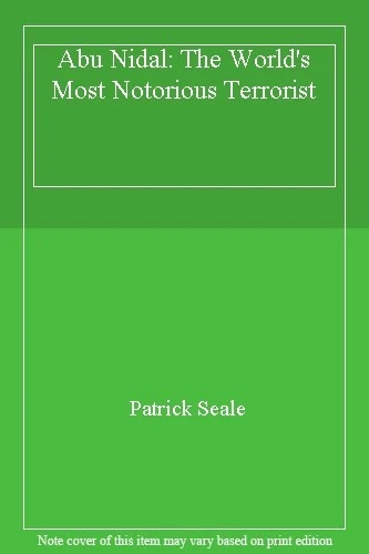 ABU NIDAL : le terroriste le plus notoire du monde, Patrick Seale EUR ...