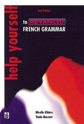 HELP YOURSELF TO Advanced French Grammar: a Grammar Reference an EUR 11 ...