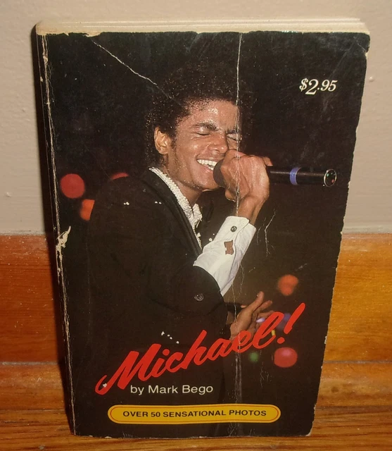 MICHAEL ! PAR Mark Bego-MICHAEL JACKSON-50 Photos-1984 1ère impression ...