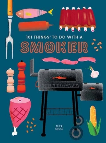 ELIZA CROSS 101 Things to do with a Smoker (Anello, filo) EUR 13,71 ...