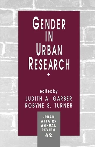 JUDITH A. GARBER Gender in Urban Research (Poche) Urban Affairs Annual ...