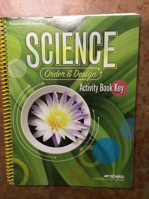 ABEKA SCIENCE: ORDER and Design Activity Book Key Second Edition- 7th ...